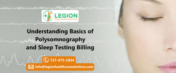 Understanding Basics of Polysomnography & Sleep Testing Billing