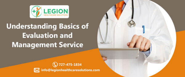 Understanding Basics of Evaluation and Management Service