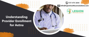 Understanding Provider Enrollment for Aetna